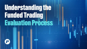 Funded Trading Evaluation Process: The Complete Guide for 2026